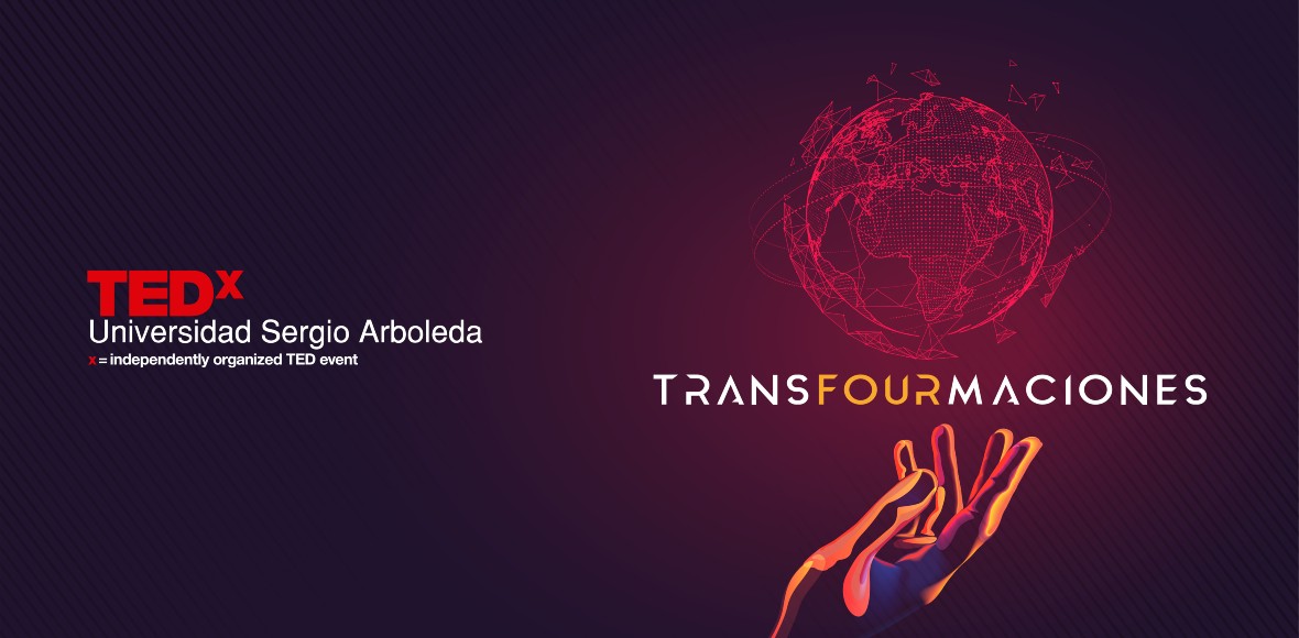 TEDx Universidad Sergio Arboleda: 'Transfourmaciones'