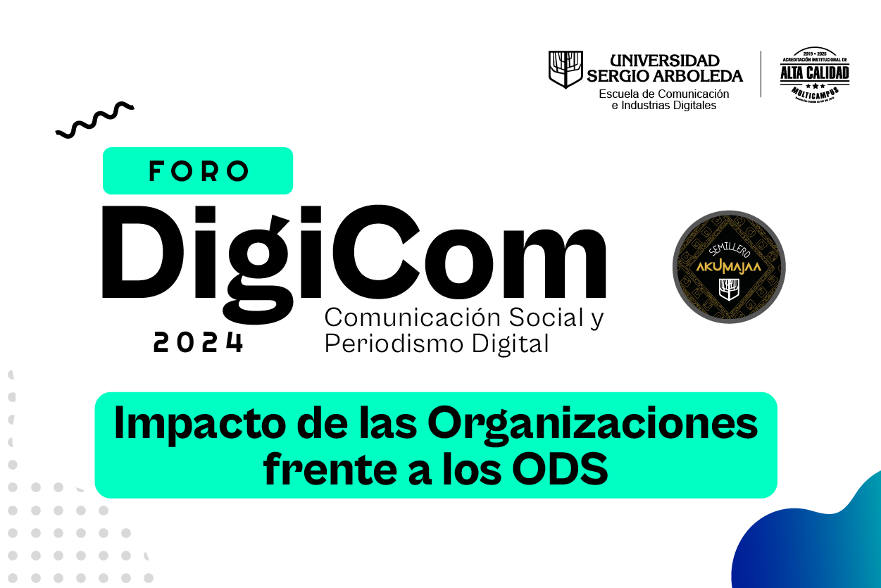 FORO DIGICOM 2024: IMPACTO DE LAS ORGANIZACIONES FRENTE A LOS OBJETIVOS ...